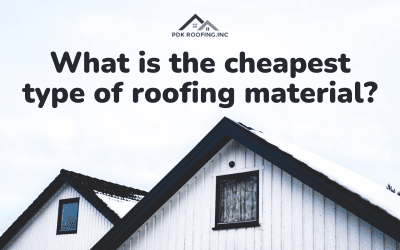 What is the cheapest type of roofing material? | PDK Roofing