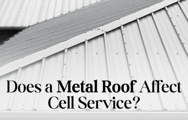 Does a Metal Roof Affect Cell Service? | PDK Roofing