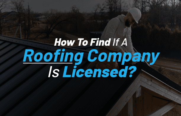 How To Find If A Roofing Company Is Licensed? | PDK Roofing